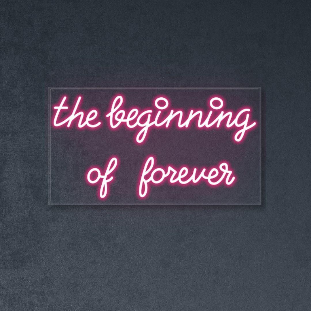 The beginning of forever| LED Neon Sign| Neonific – Neonific.co.uk